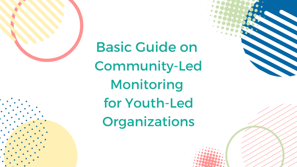 Basic Guide on Community-Led Monitoring for Youth-Led Organizations ...